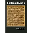 Amazon.com: The Hidden Teaching: Sheldon Moore (The Hidden Teachings of ...