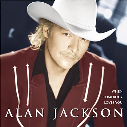 Alan Jackson - When Somebody Loves You - Amazon.com Music