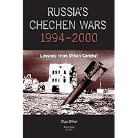 Russia's Chechen Wars 1994-2000: Lessons from the Urban Combat: Oliker ...