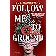Amazon.com: Follow Me to Ground: A Novel: 9781982133641: Rainsford, Sue ...