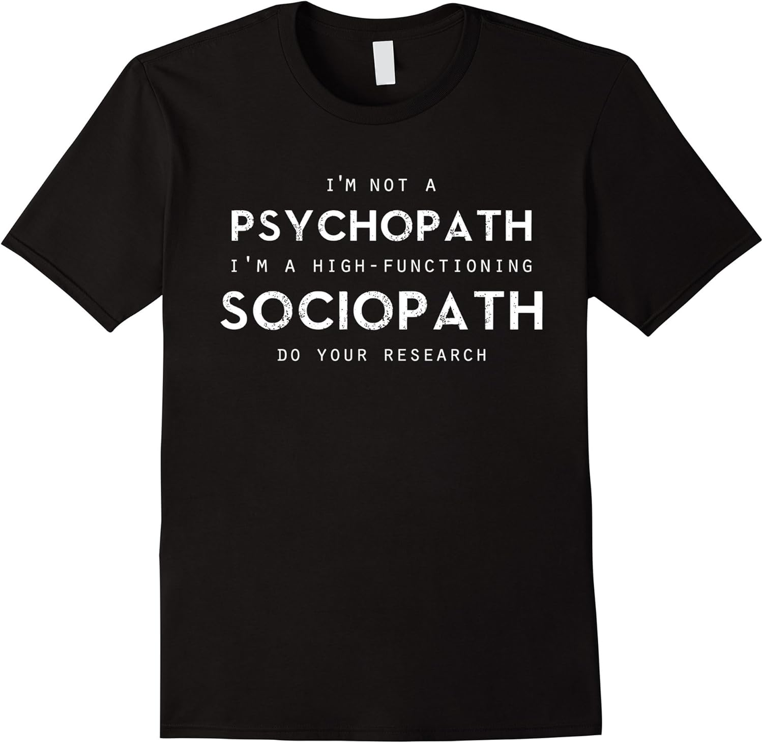 Amazon.com: Men's I'm Not A Psychopath I'm High-Functioning Sociopath T ...