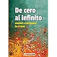 De cero al infinito. Aprende a programar en Python (Spanish Edition ...