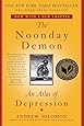 The Noonday Demon: Solomon, Andrew: 9781501123887: Amazon.com: Books