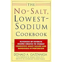 The No-Salt, Lowest-Sodium Cookbook: Gazzaniga, Donald A., Fowler ...