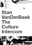 The Experience Machine: Stan VanDerBeek's Movie-Drome and Expanded Cinema (Leonardo): Gloria ...