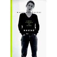 Wasted: A Memoir of Anorexia and Bulimia: Hornbacher, Marya ...