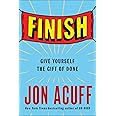 Finish: Give Yourself the Gift of Done: Acuff, Jon: 9781591847625 ...