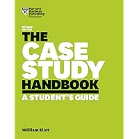 The Case Study Handbook, Revised Edition: A Student's Guide: Ellet ...