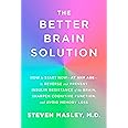 The Better Brain Solution: How to Start Now-at Any Age-to Reverse and ...