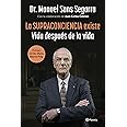 La Supraconciencia existe: Vida después de la vida / The ...