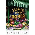 Amazon.com: Julie and Romeo: A Novel: 9780609606728: Ray, Jeanne: Books