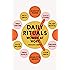 Daily Rituals: How Great Minds Make Time, Find Inspiration, and Get to ...