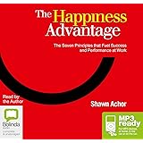The Happiness Advantage: The Seven Principles of Positive Psychology ...