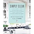 Simply Clean: The Proven Method for Keeping Your Home Organized, Clean ...