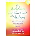 An Early Start for Your Child with Autism: Using Everyday Activities to ...