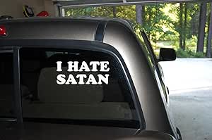 Amazon.com: I Hate Satan, I Hate the Devil, I Hate Evil Car Truck ...