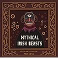 Amazon.com: Mythical Irish Beasts: 9781782189053: Joyce, Mark: Books