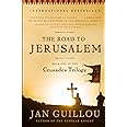 The Road to Jerusalem: Book One of the Crusades Trilogy (Crusades ...