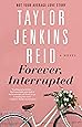 Forever, Interrupted: A Novel: Reid, Taylor Jenkins: 9781476712826 ...