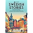 69 Short Swedish Stories for Beginners: Dive Into Swedish Culture ...
