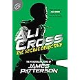Ali Cross: The Secret Detective (Ali Cross, 3): Patterson, James ...