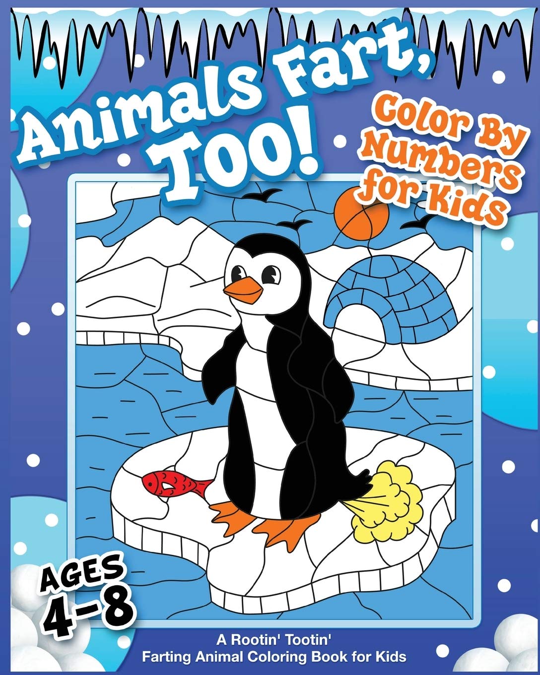 Animals Fart, Too! Color By Numbers for Kids Ages 4-8: A Rootin’ Tootin ...