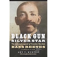 Black Gun, Silver Star: The Life and Legend of Frontier Marshal Bass ...