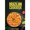 The Ultimate Brazilian Cookbook: 111 Dishes From Brazil To Cook Right ...