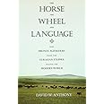 The Horse, the Wheel, and Language: How Bronze-Age Riders from the Eurasian Steppes Shaped the ...