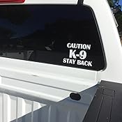 Amazon.com: Caution K-9 Stay Back 6" Vinyl Sticker Decal *F79 Canine ...