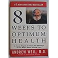 Eight Weeks to Optimum Health: A Proven Program for Taking Full ...
