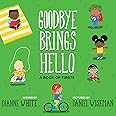 Goodbye Brings Hello: A Book of Firsts: White, Dianne, Wiseman, Daniel ...