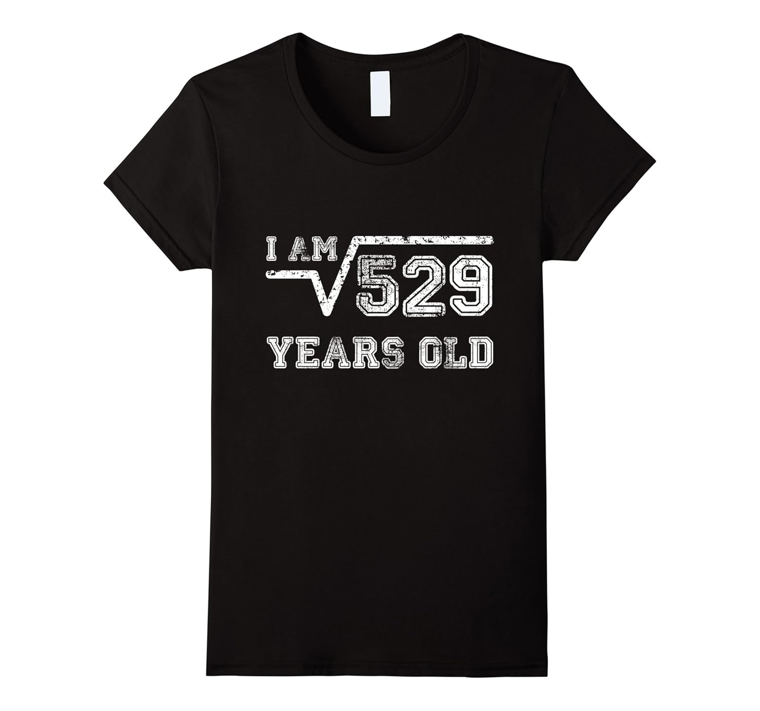 Square Root of 529 Years Old Tshirt 23rd Birthday Gift-4LVS – 4loveshirt