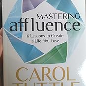 Mastering Affluence: 6 Lessons to Create a Life You Love - Kindle ...