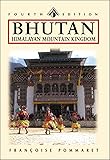 Bhutan: Himalayan Mountain Kingdom (Odyssey Guide. Bhutan): Françoise ...