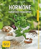 Hormon-Balance-Kochbuch: Über 90 leckere Rezepte für einen gesunden Stoffwechsel und ein ...