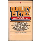 Quality Is Free: The Art of Making Quality Certain: How to Manage ...