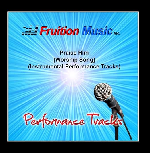 Fruition Music Inc. - Praise Him (Worship Song) [Instrumental ...
