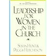 Leadership for Women in the Church: Hunt, Susan, Hutcheson, Peggy, Dr ...