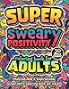 Super Sweary Positivity Swear Word Coloring Book For Adults ...