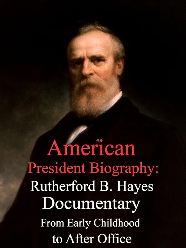 Watch American President Biography: Rutherford B. Hayes Documentary ...