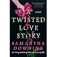 A Twisted Love Story: Downing, Samantha: 9780593101018: Amazon.com: Books