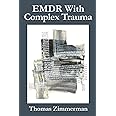 EMDR With Complex Trauma: Zimmerman, Thomas: 9798991782401: Amazon.com ...