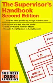 The Supervisor's Handbook: A Quick and Handy Guide for Any Manager or ...