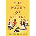 The Power of Ritual: Turning Everyday Activities into Soulful Practices ...
