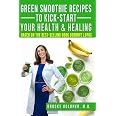 Green Smoothie Recipes to Kick-Start Your Health and Healing: Based On ...