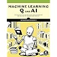 Machine Learning Q and AI: 30 Essential Questions and Answers on ...