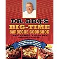 Dr. BBQ's Big-Time Barbecue Cookbook: A Real Barbecue Champion Brings ...