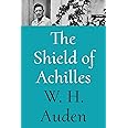 The Shield of Achilles (W.H. Auden: Critical Editions): Auden, W. H ...