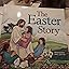 The Easter Story: Patricia A. Pingry, Mary Ann Utt: 9780824955311 ...